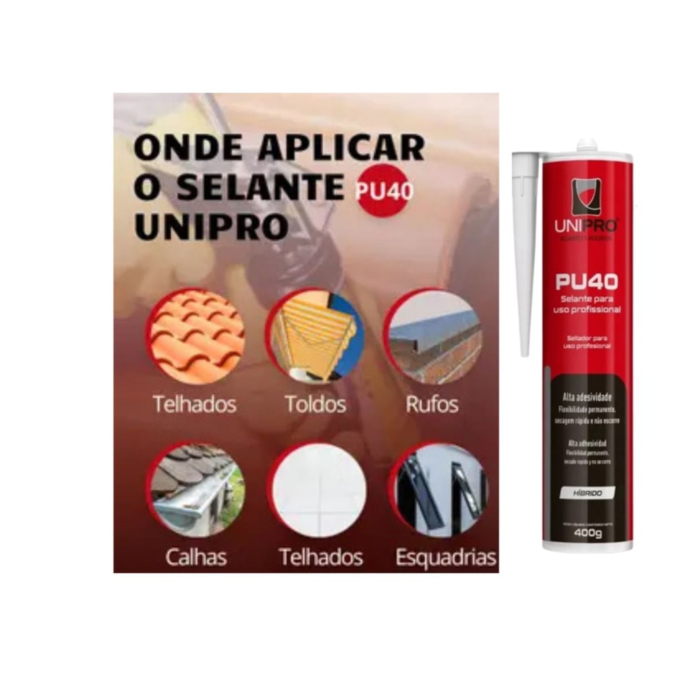 Selante PU 40 Cinza 400g - U-PU40FLEX-2 Unipro - Loja Agrometal